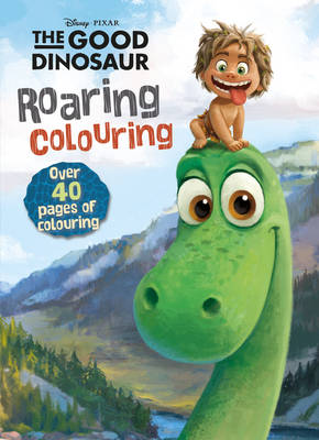 Disney Pixar The Good Dinosaur: Roaring Colouring – Wondersaurus