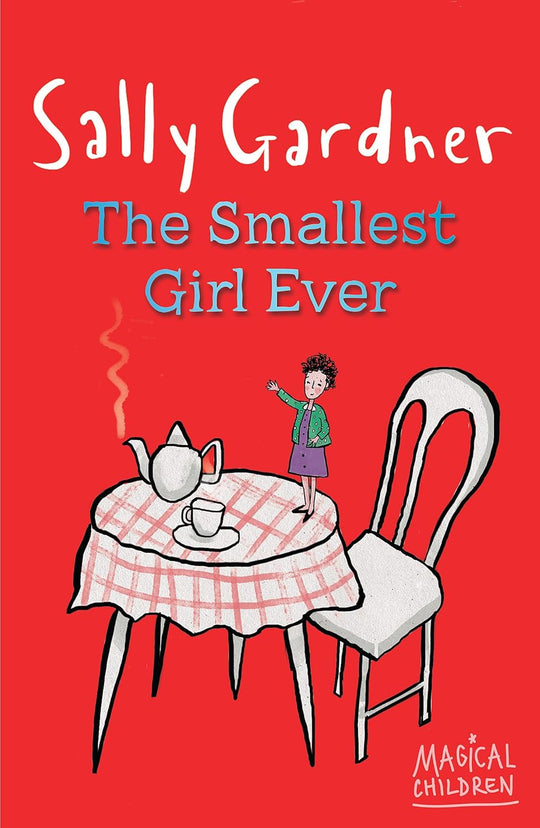 Magical Children: Sally Gardner - The Smallest Girl Ever – WONDERSAURUS