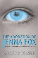 Mary E Pearson - The Adoration of Jenna Fox – WONDERSAURUS