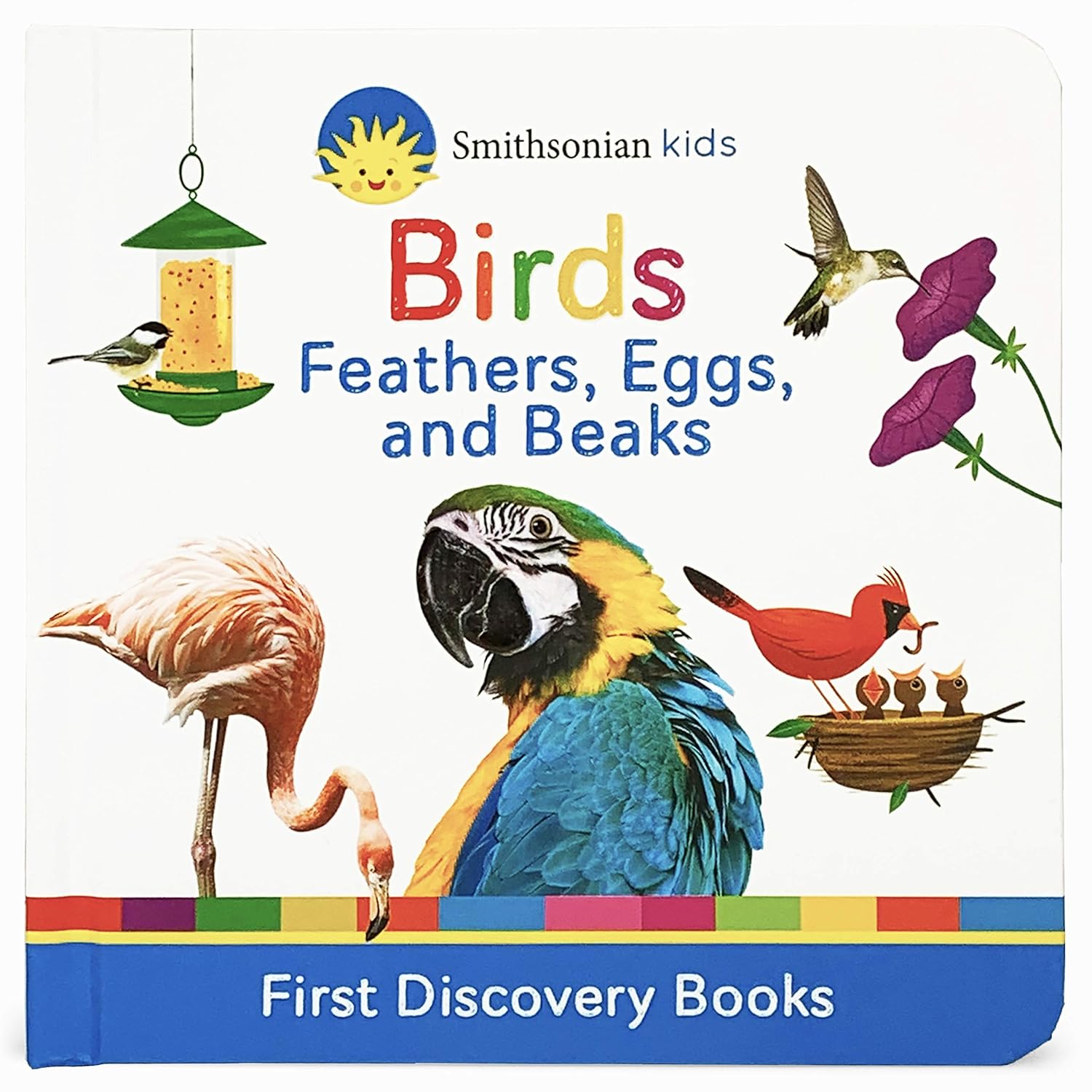 First Discovery Books: Smithsonian Kids Birds, Feather, Eggs and Beaks ...