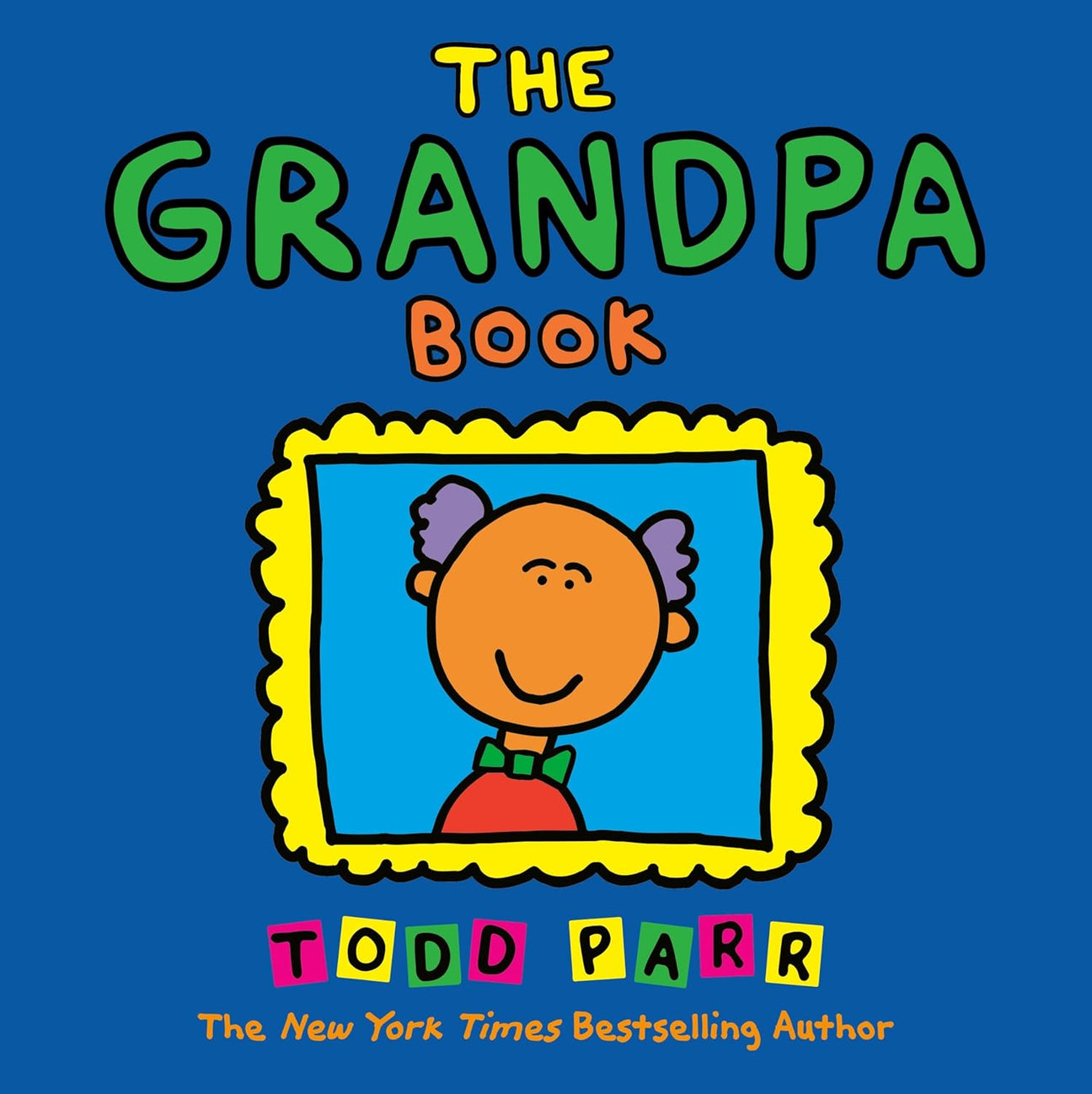 Todd Parr: The Grandpa Book – WONDERSAURUS